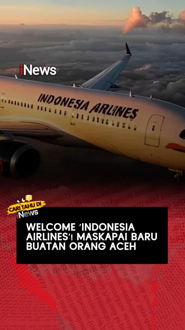 Indonesia Airlines, Maskapai Milik Pengusaha asal Aceh Siap Mengudara