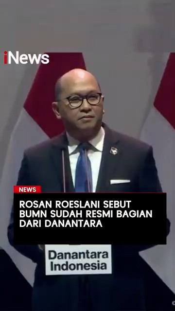 Rosan Roeslani Sebut BUMN Sudah Resmi Bagian dari Danantara
