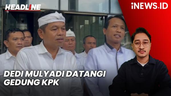 Headline iNEWS.ID: Gubernur Jabar Dedi Mulyadi Datangi Gedung KPK