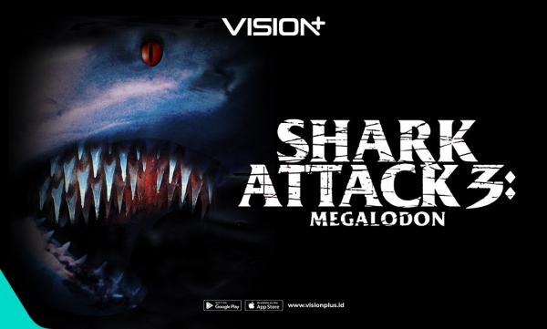 Monster Raksasa Mengintai! Streaming Shark Attack 3: Megalodon di VISION+