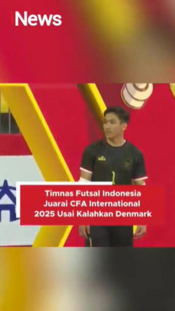Timnas Futsal Indonesia Juarai CFA International 2025 Usai Kalahkan Denmark