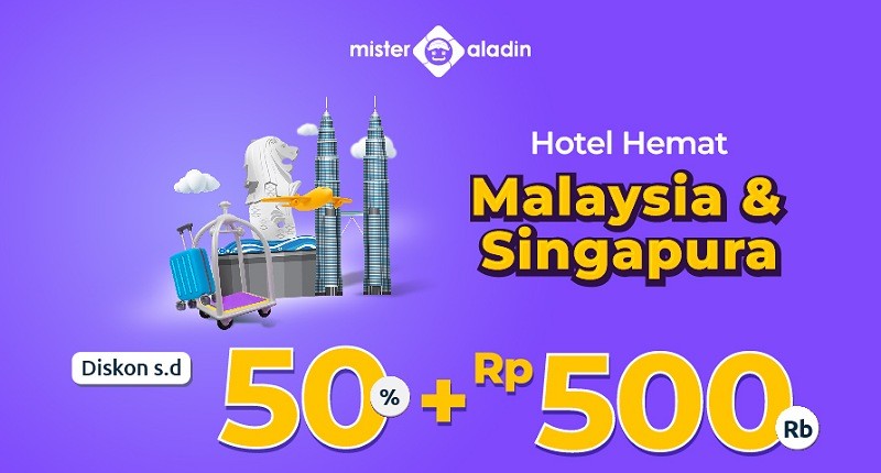 2 Hari Lagi! Dapatkan Diskon s.d 50% + Rp500.000 Buat Nginep di Malaysia & Singapura! Buruan