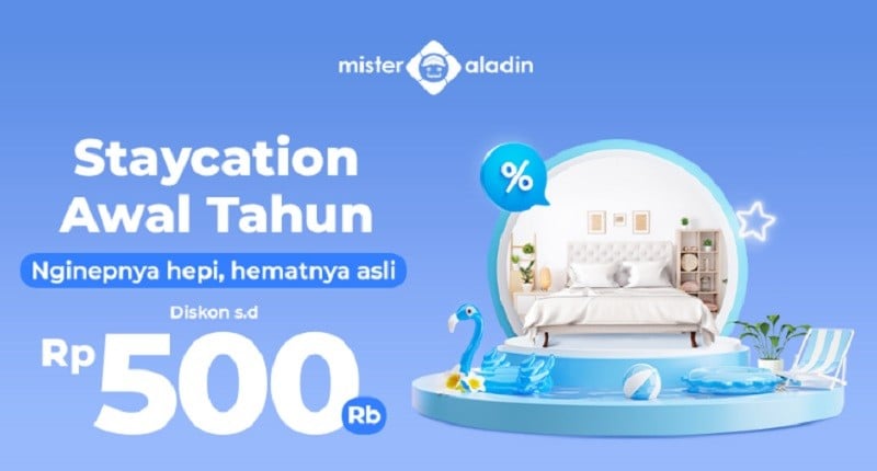 Cuma Mister Aladin yang Berani Kasih Diskon s.d Rp500.000 Buat Staycation! Buruan Ambil