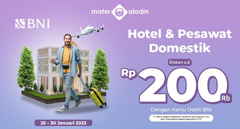 Gunakan Kartu Debit BNI Anda di Mister Aladin, Dapatkan Diskon s.d Rp200.000 untuk Hotel & Tiket ...
