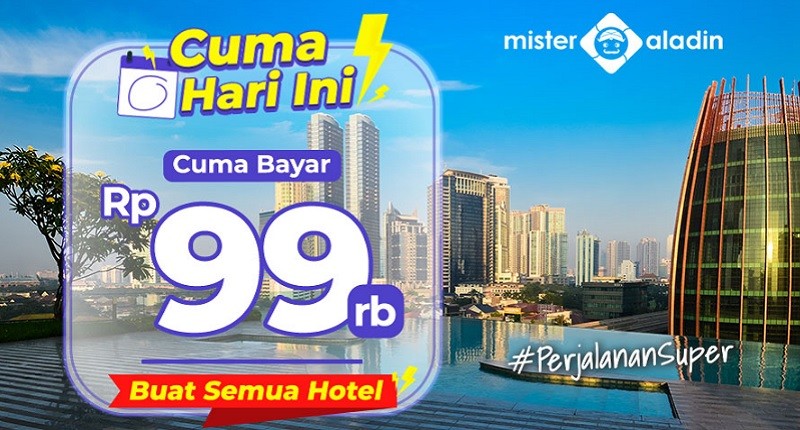 Cuma Hari Ini! Pesan Hotel di Mister Aladin Cuma Bayar Rp99 Ribu Aja